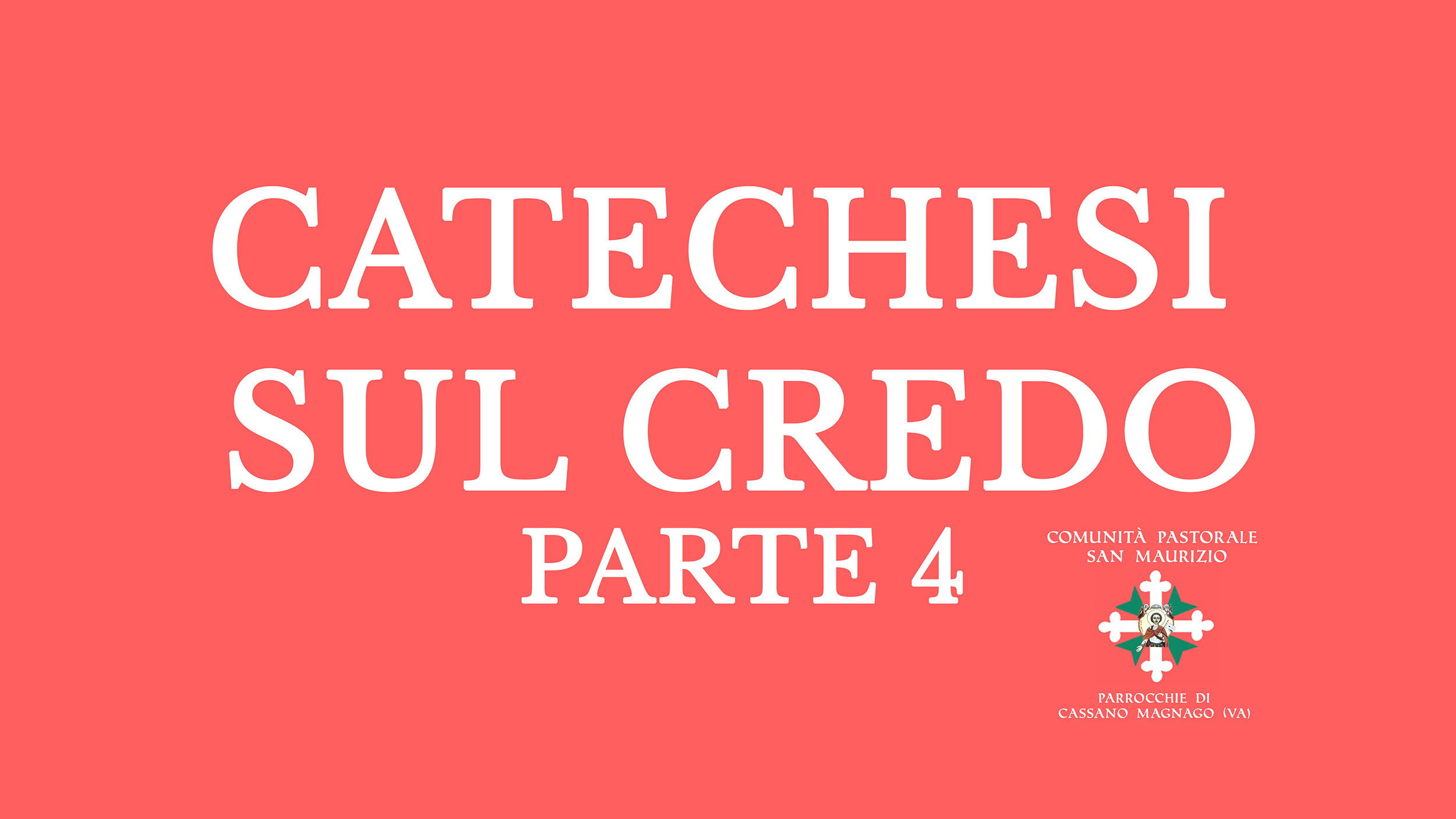 Credo – Quarta Parte – Liturgia e Catechesi